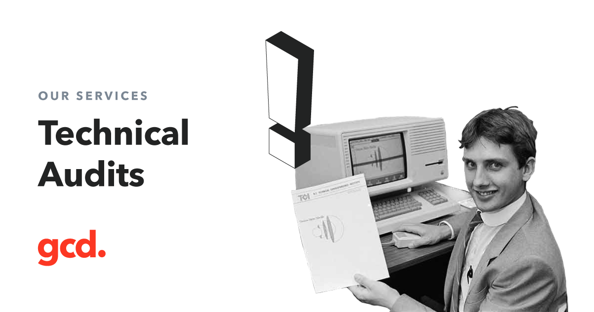 Technical Audits | Digital Partner | GCD